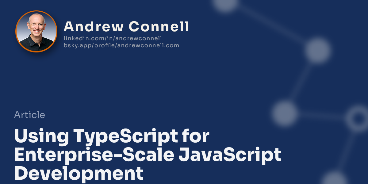 Using TypeScript for Enterprise-Scale JavaScript Development