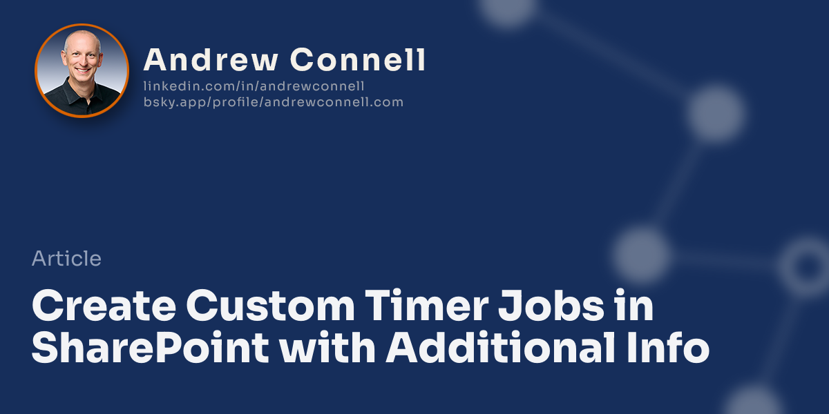 Create Custom Timer Jobs in SharePoint with Additional Info