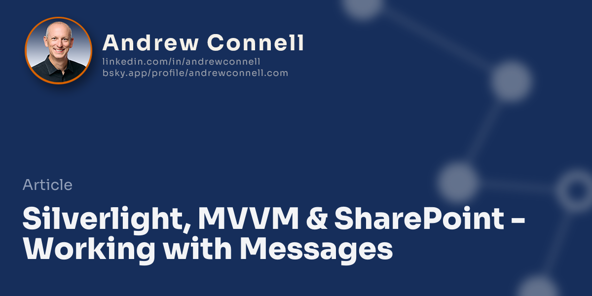 Silverlight, MVVM & SharePoint - Working with Messages