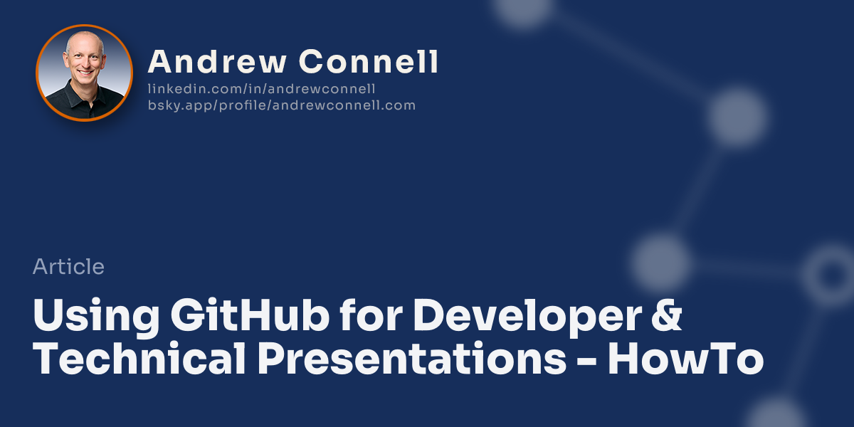 Using GitHub for Developer & Technical Presentations - HowTo